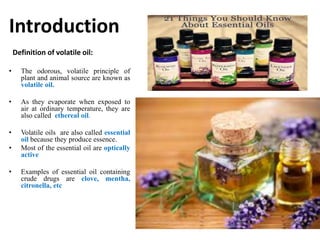 VOLATILE OILS CONTAINING CRUDE DRUGS.pptx
