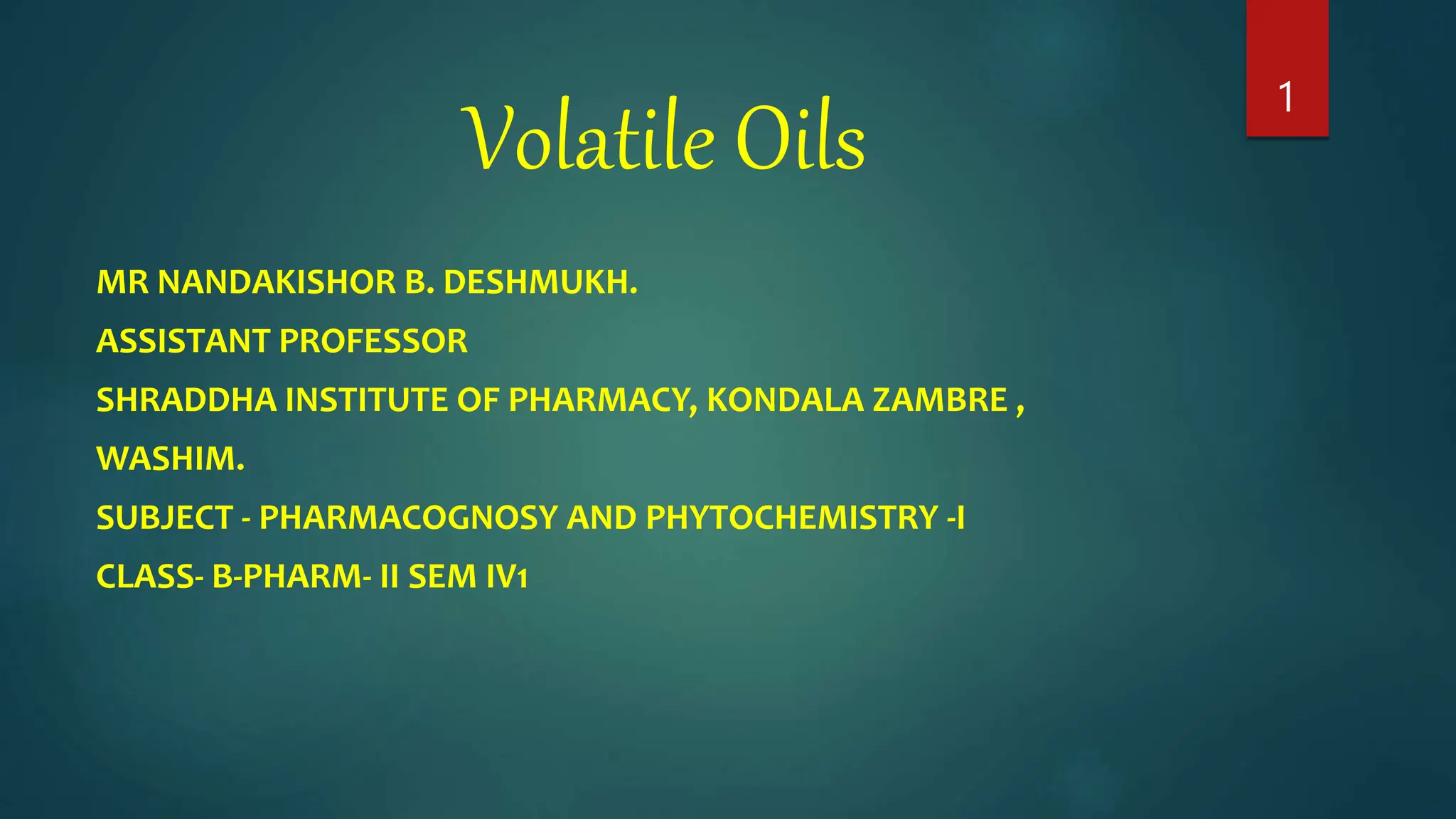 Volatile Oils Pharmacognosy And Phytochemistry -I | PPTX