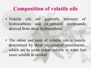 Volatile oils 1st lecture | PPTX