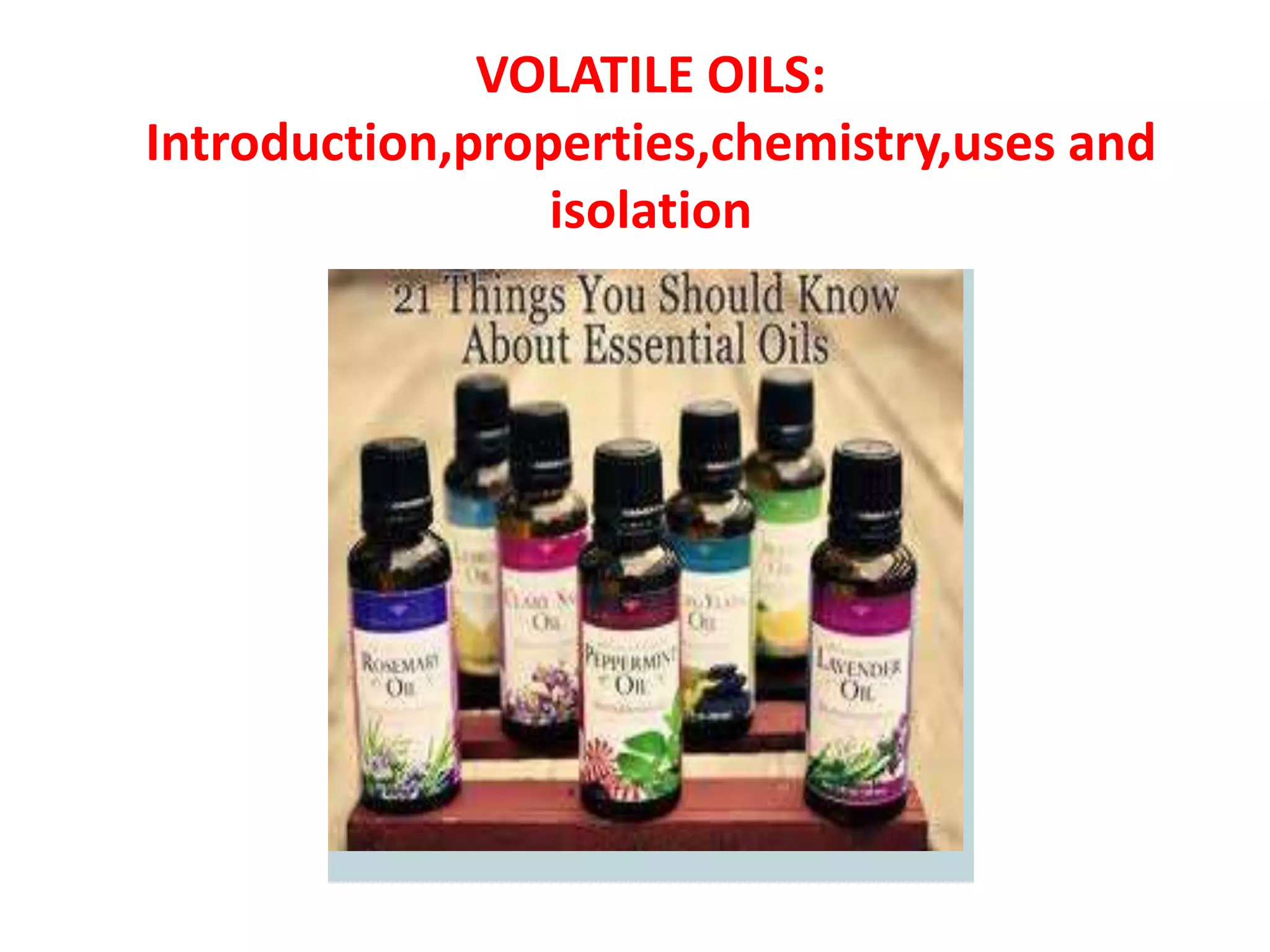 Volatile oils ppt | PPTX