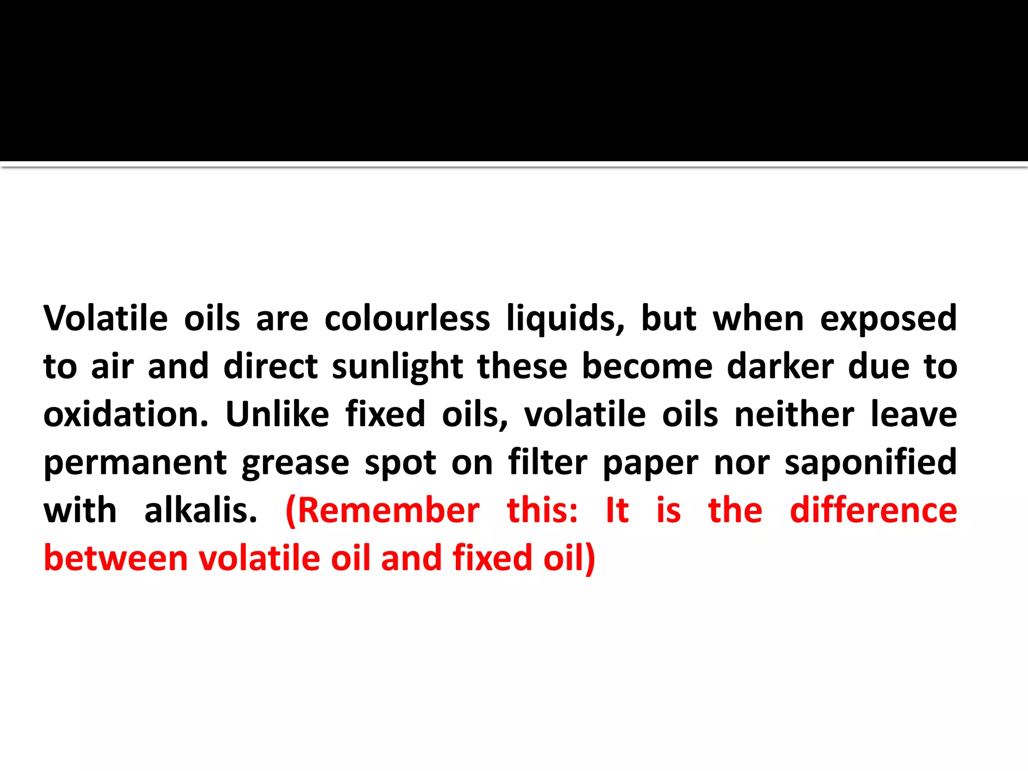 Volatile oils ppt | PPTX