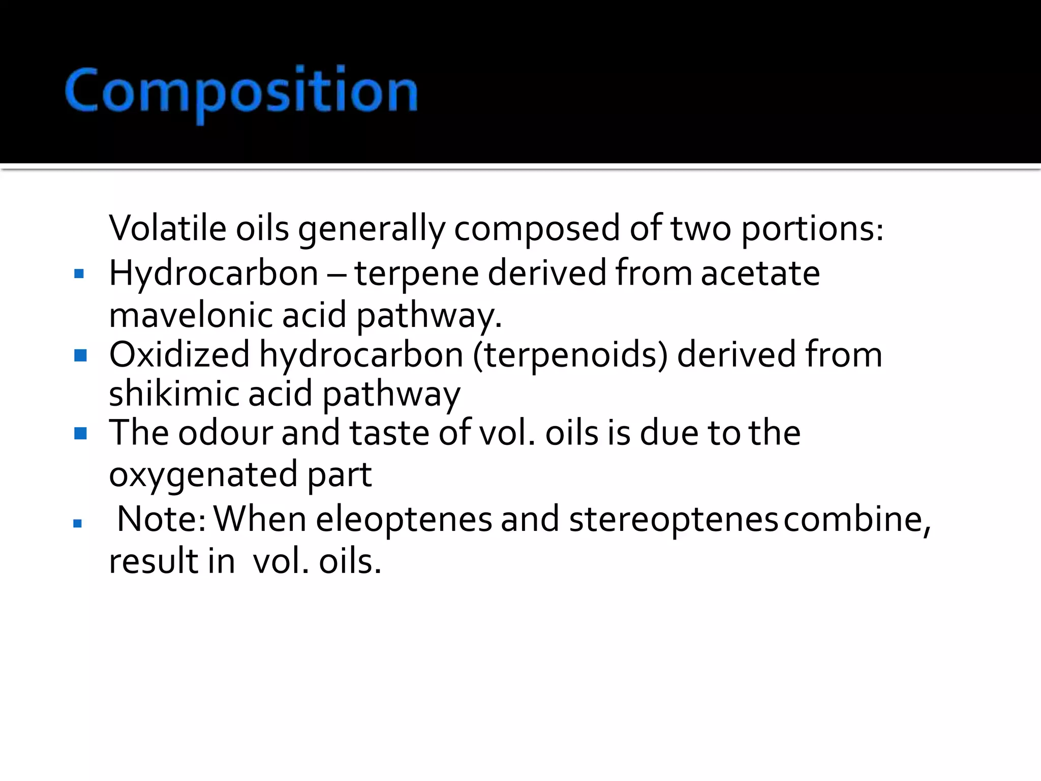 Volatile oils ppt | PPTX
