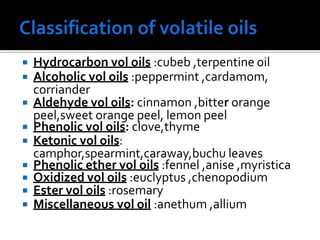 Volatile oils ppt | PPTX