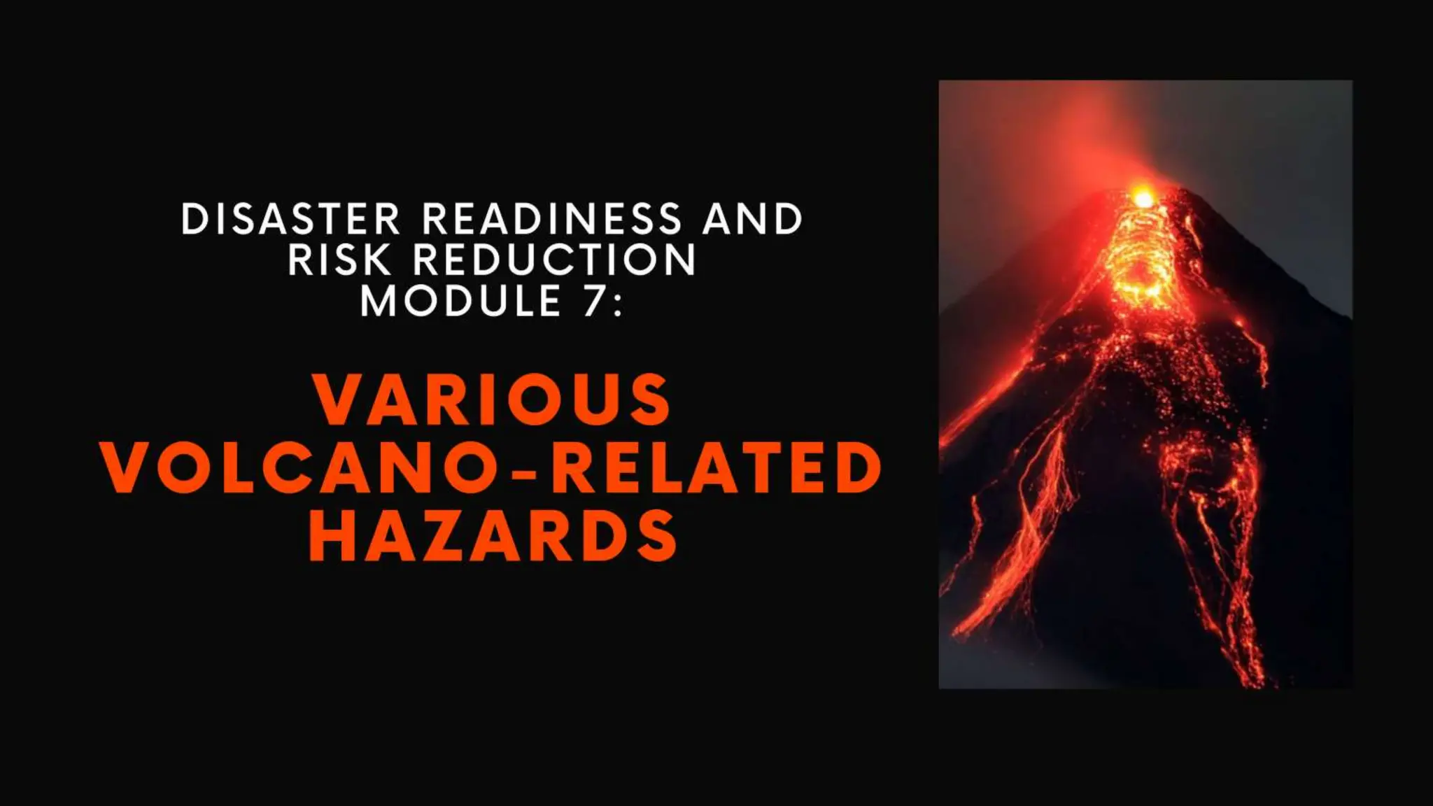 "DISASTER READINESS AND RISK REDUCTION: Various Volcano-related Hazards ...