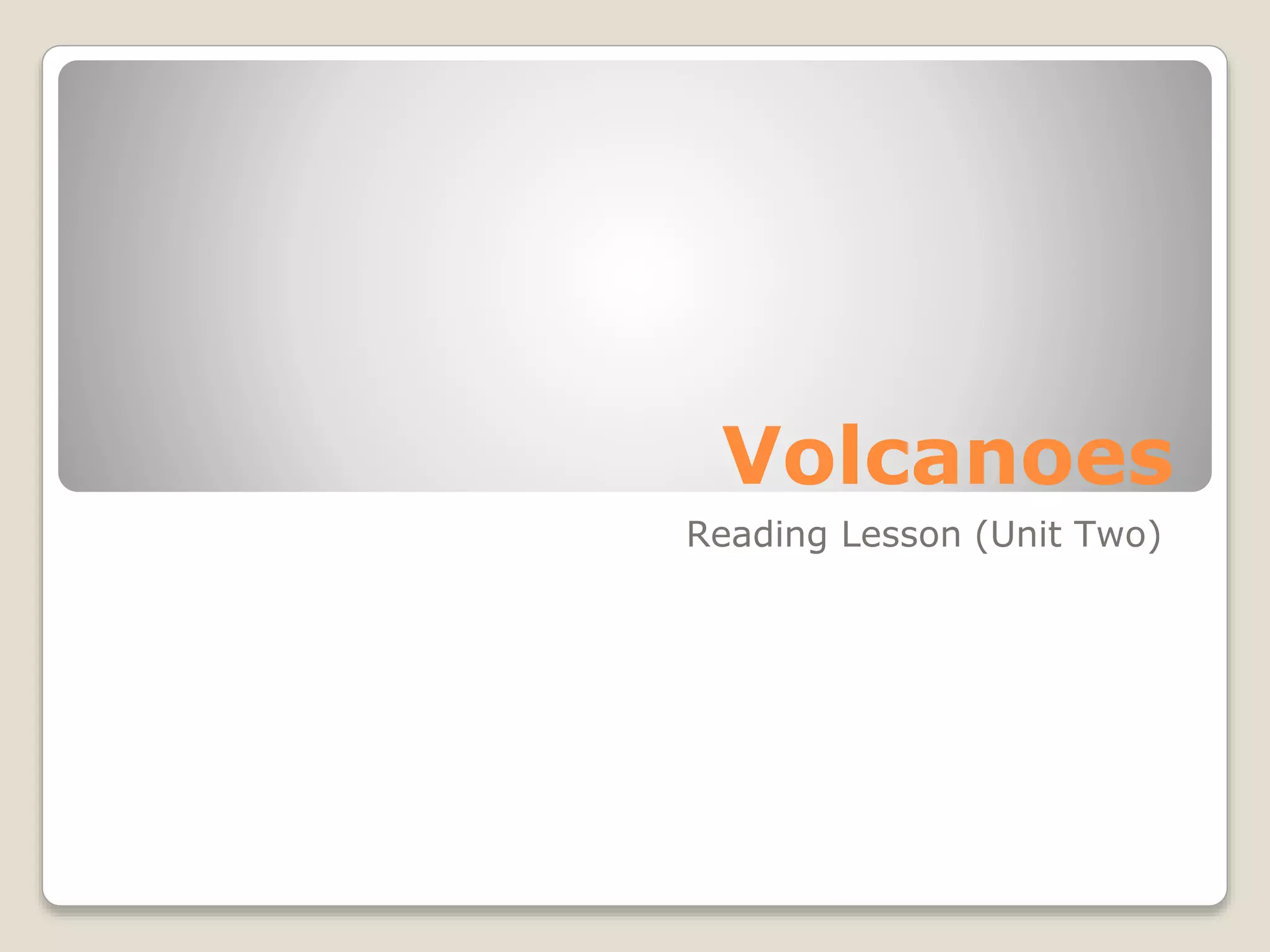 Volcanoes reading-comprehension-exercises 60296 | PPTX
