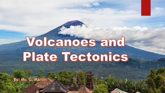 Volcanoes and plate tectonics | PPTX