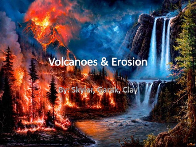 Volcanoes & erosion | PPTX | Geology | Science