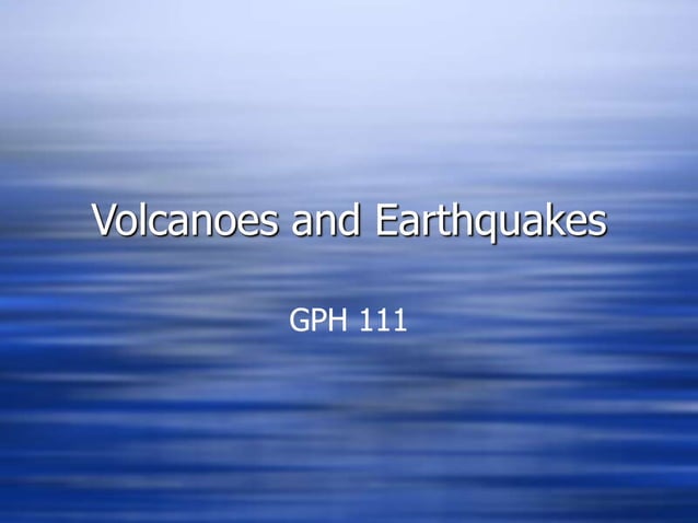 volcanoes_quakes.ppt and earthquakes and | PPT