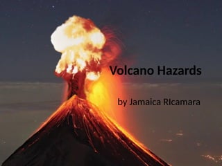 volcano hazards and the negative effects to human.pptx