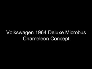 Volkswagen 1964 Deluxe Microbus Chameleon Concept | PPS