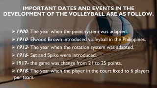 VOLLEYBALL (HISTORY AND IMPORTANT DATES) | PPTX