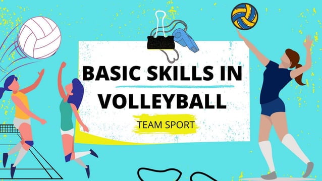 VOLLEYBALL AND BASIC SKILLS IN VOLLEYBALL.pptx
