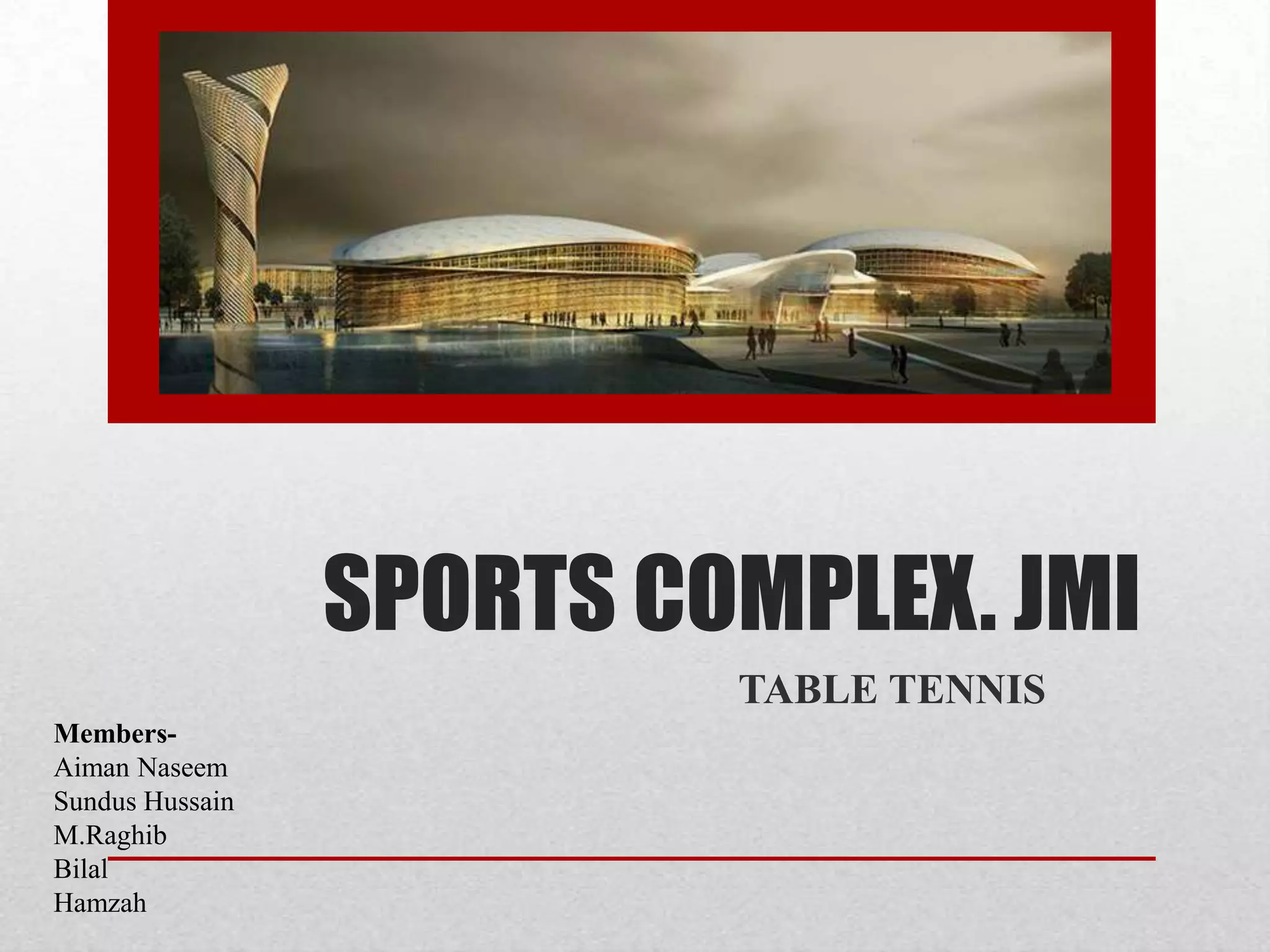 SPORTS COMPLEX,JAMIA MILLIA ISLAMAI, NEW DELHI | PPTX