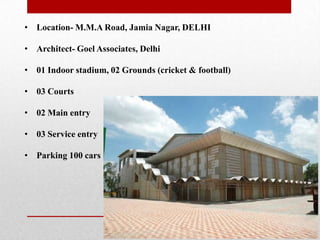 SPORTS COMPLEX,JAMIA MILLIA ISLAMAI, NEW DELHI | PPTX