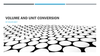 Volume and unit conversion of common quantities.pptx