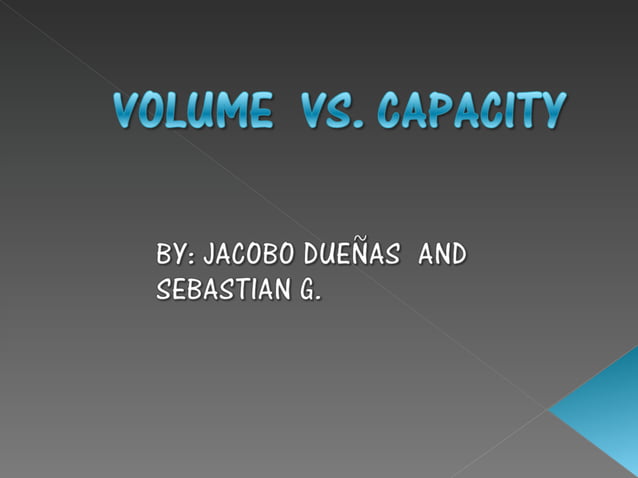 Volumen vs capacity | PPT
