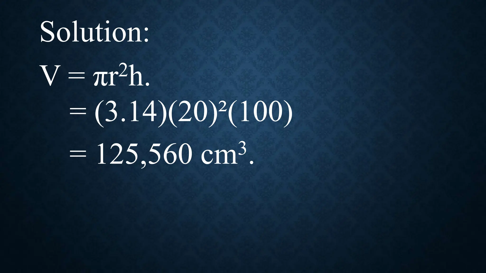 VOLUME OF A CYLINDER for presentation .pptx