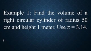 VOLUME OF A CYLINDER for presentation .pptx