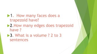 VOLUME OF A TRAPEZOID.pptx