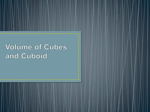 Volume of cubes and cuboid | PPT