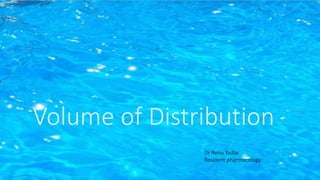 Volume of distribution... | PPTX