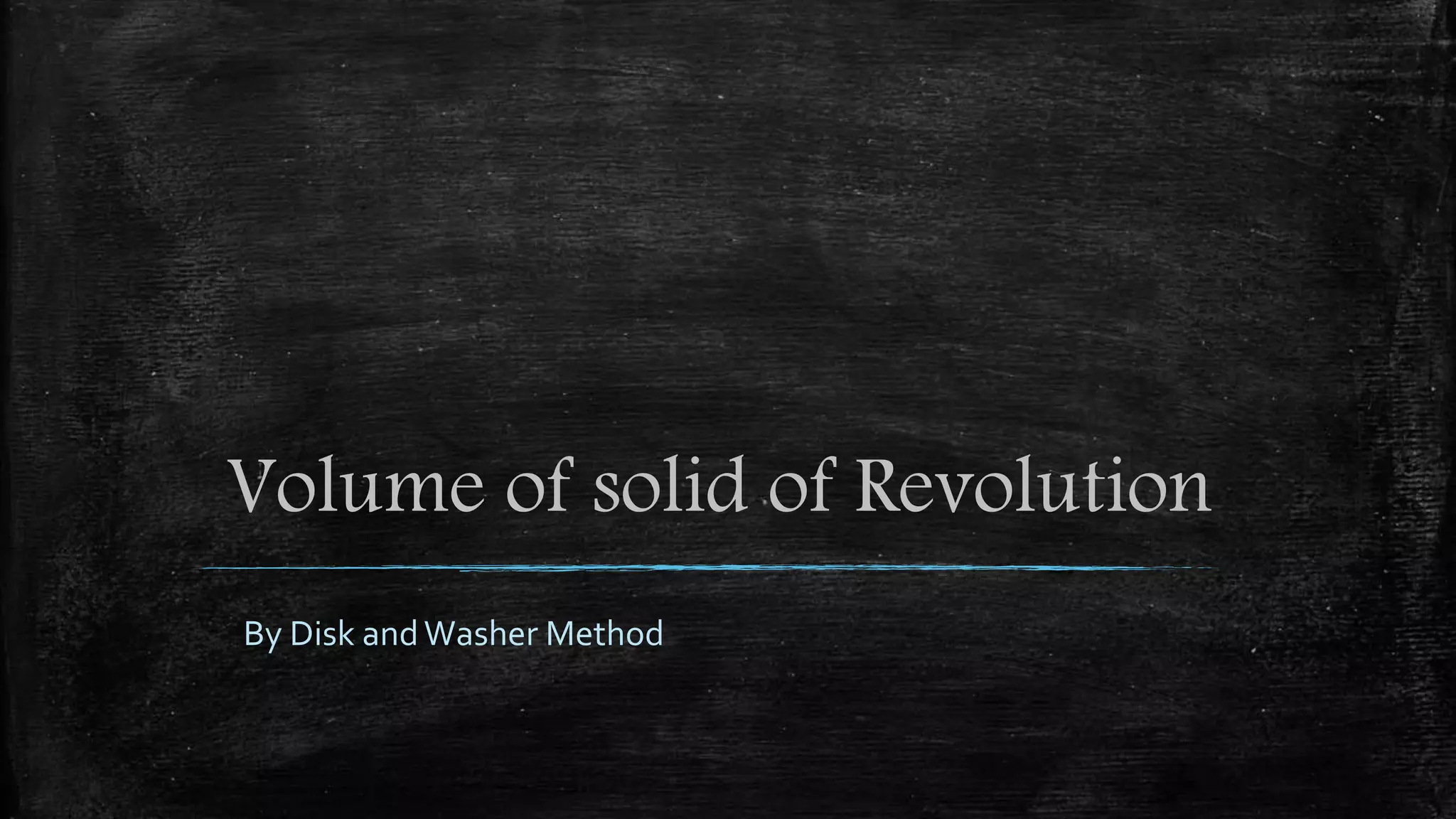 Volume of solid of revolution | PPTX