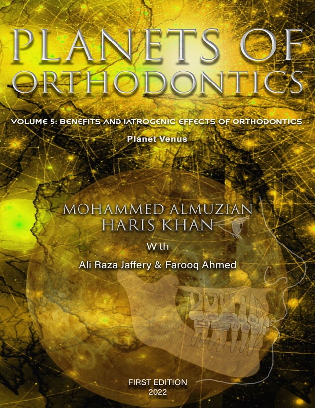 Volume 5: BENEFITS AND IATROGENIC EFFECTS OF ORTHODONTIC TREATMENT ...
