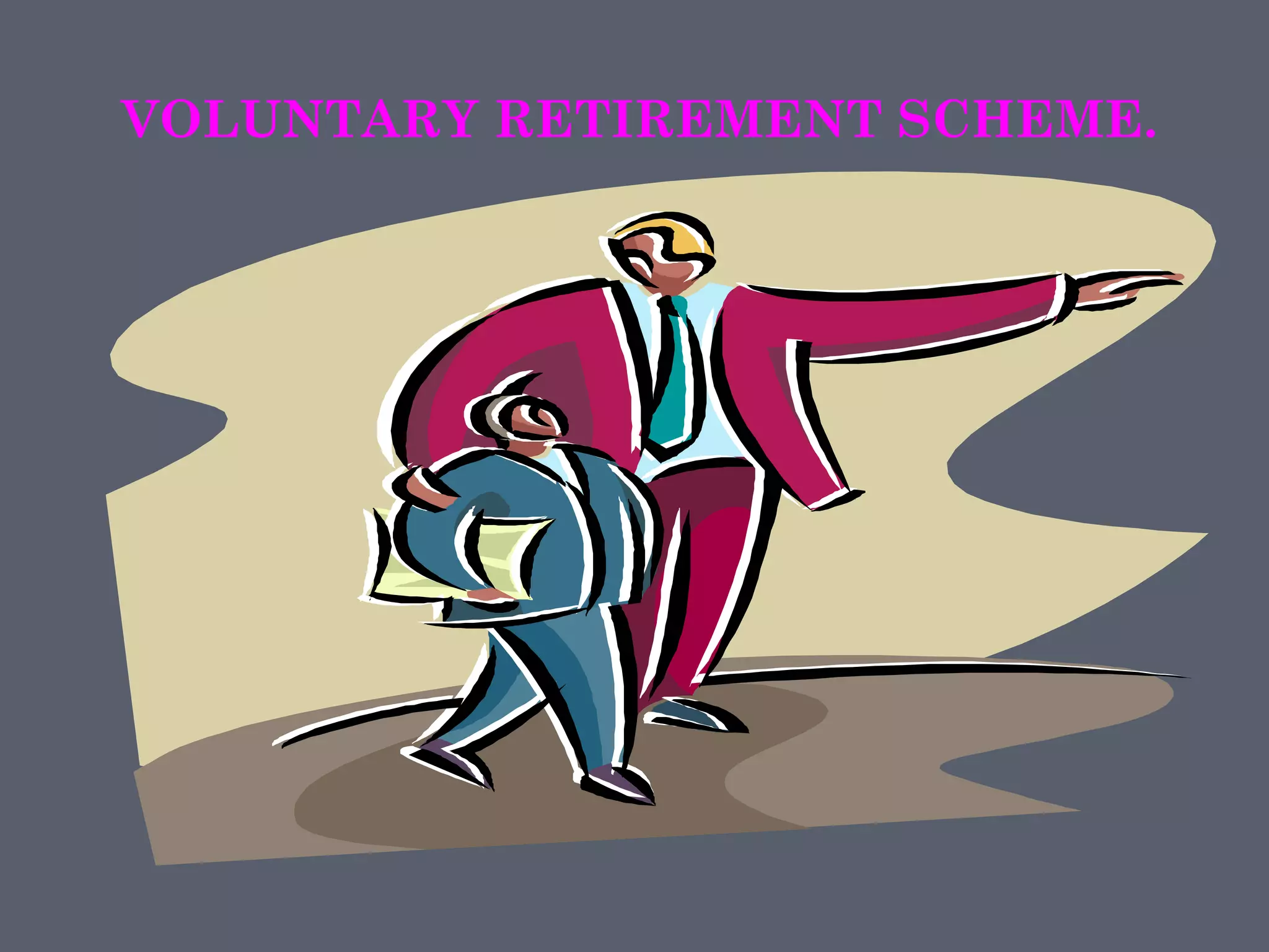 Voluntary retirement scheme1 | PPT