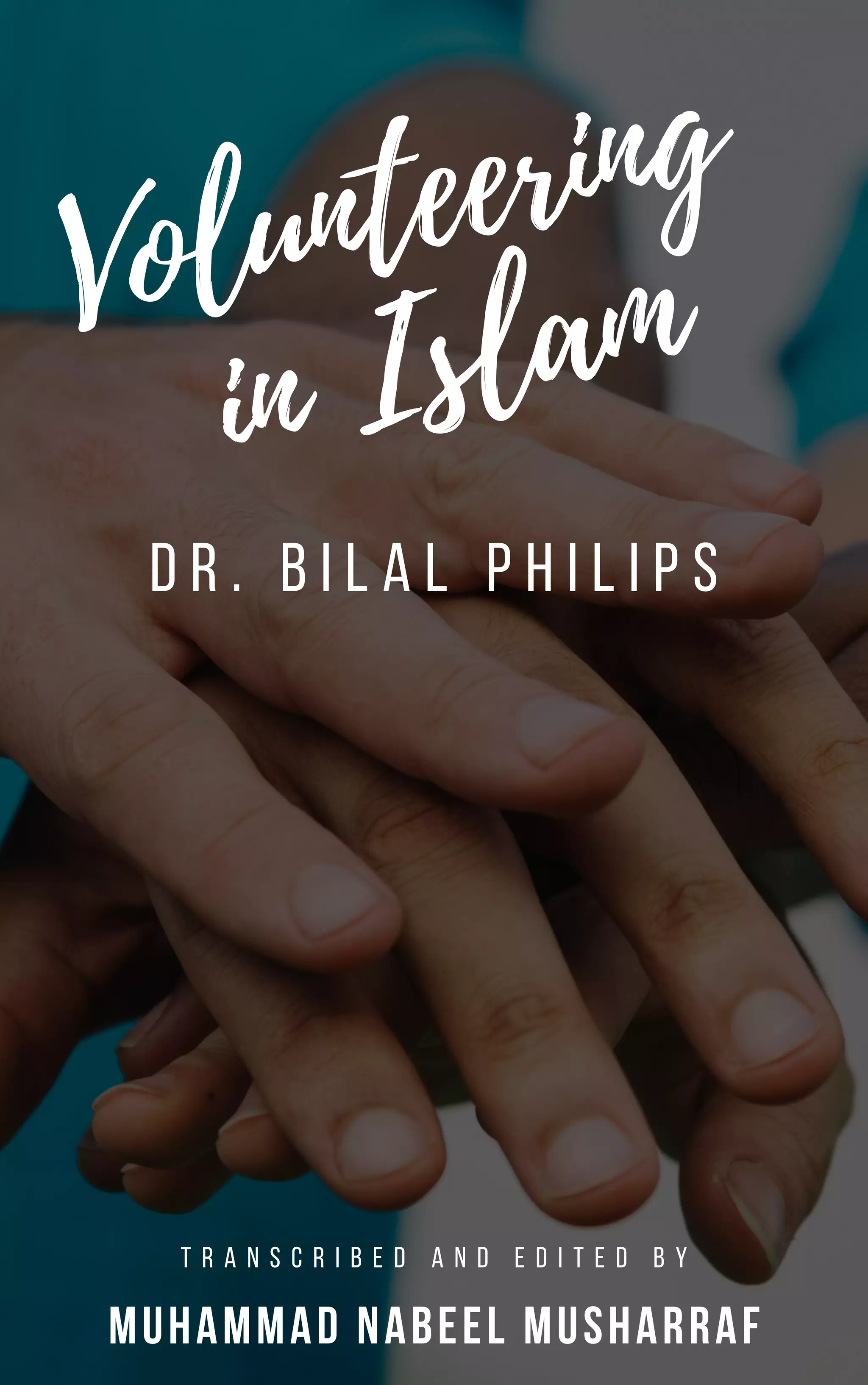 Volunteering in islam dr. bilal philips | PDF