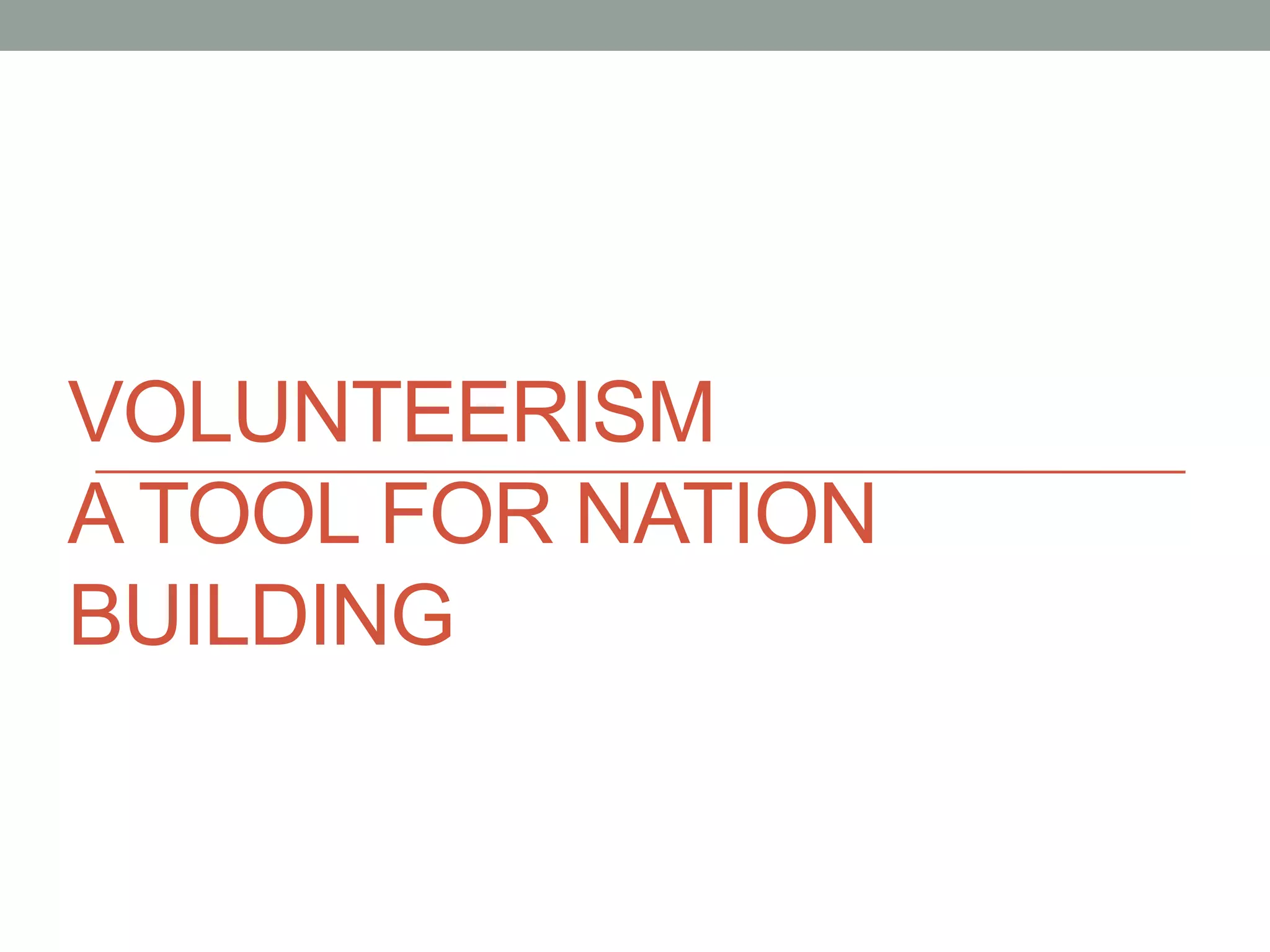 Volunteerism: A tool for nation building | PPTX