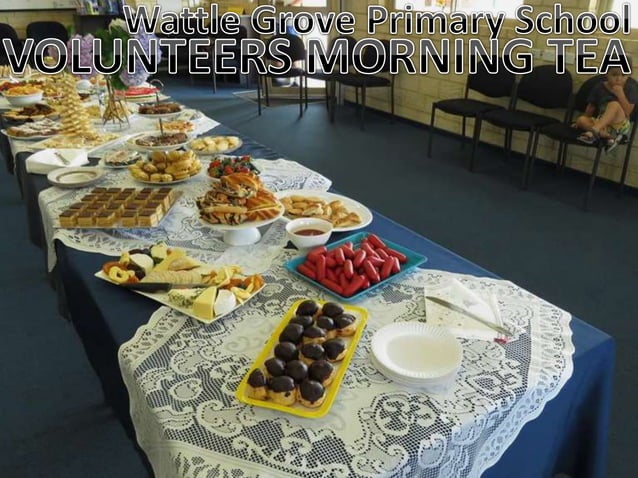 Wattle Grove Primary School - Parent Volunteer Morning Tea 2017 | PPT