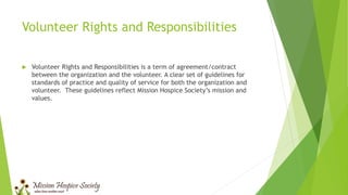 Volunteer Roles & Responsibilities - Mission Hospice Society | PPTX