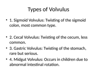 VolvulusPresentationand typesof volulus.pptx