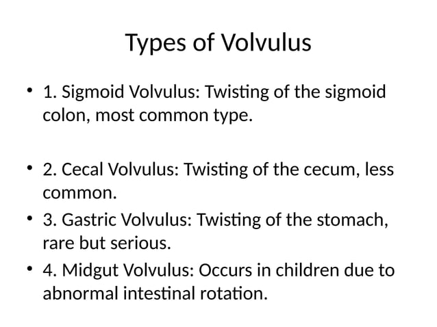 VolvulusPresentationand typesof volulus.pptx