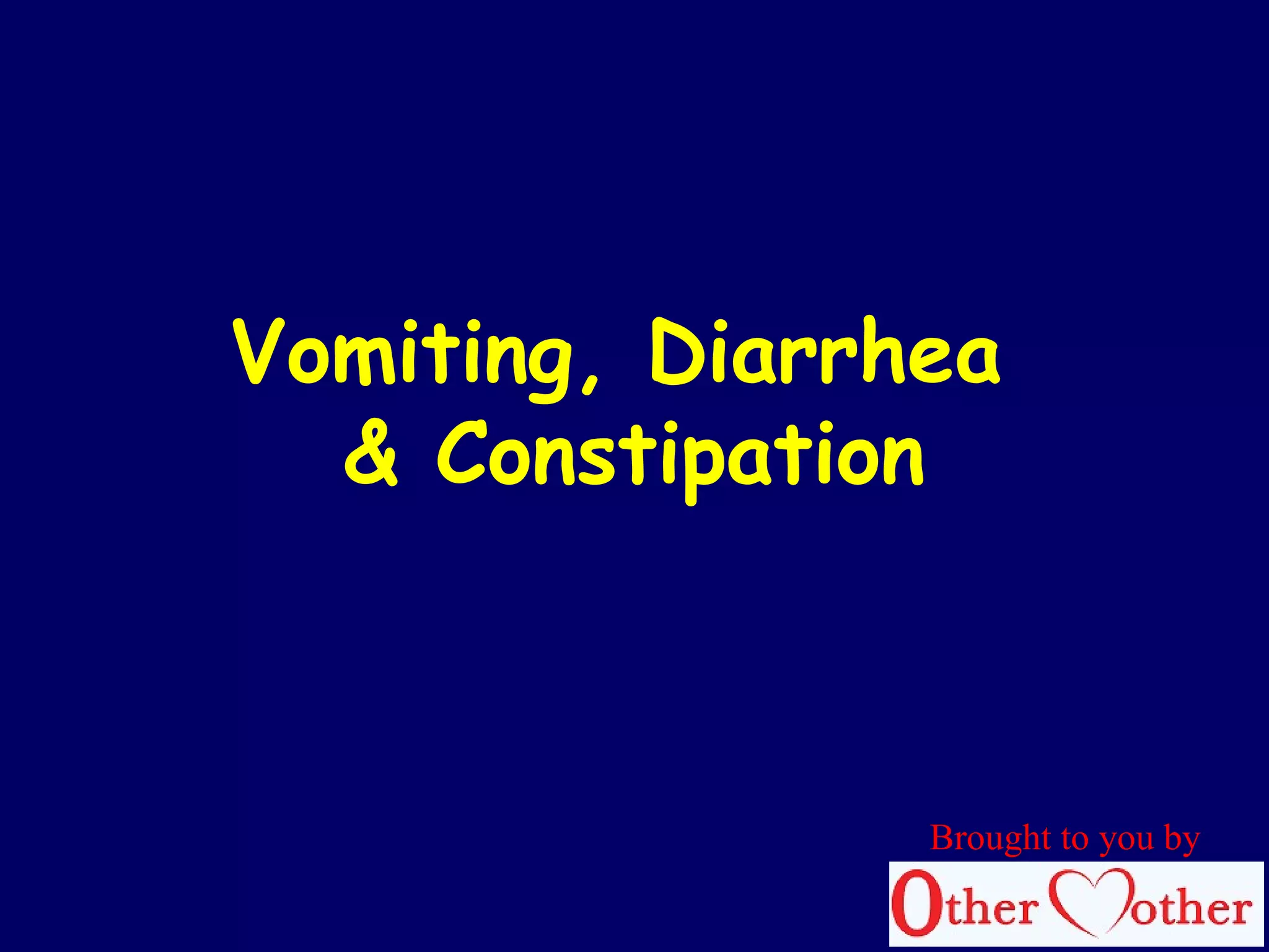 Vomiting, diarrhea & constipation | PPT