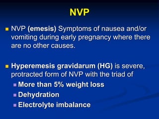 Vomiting in pregnancy for 4th year med. students | PPT