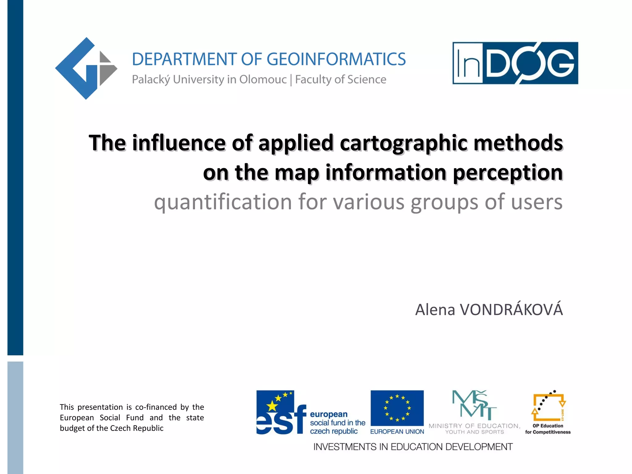 Vondráková, A: The influence of applied cartographic methods on the map ...