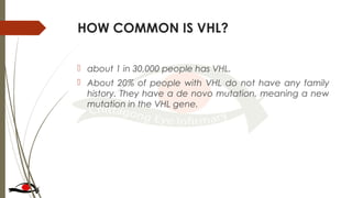 Von hippel lindau disease | PPT