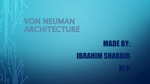 VON NEUMAN ARCHITECTURE FOR GCSE COMPUTER | PPTX