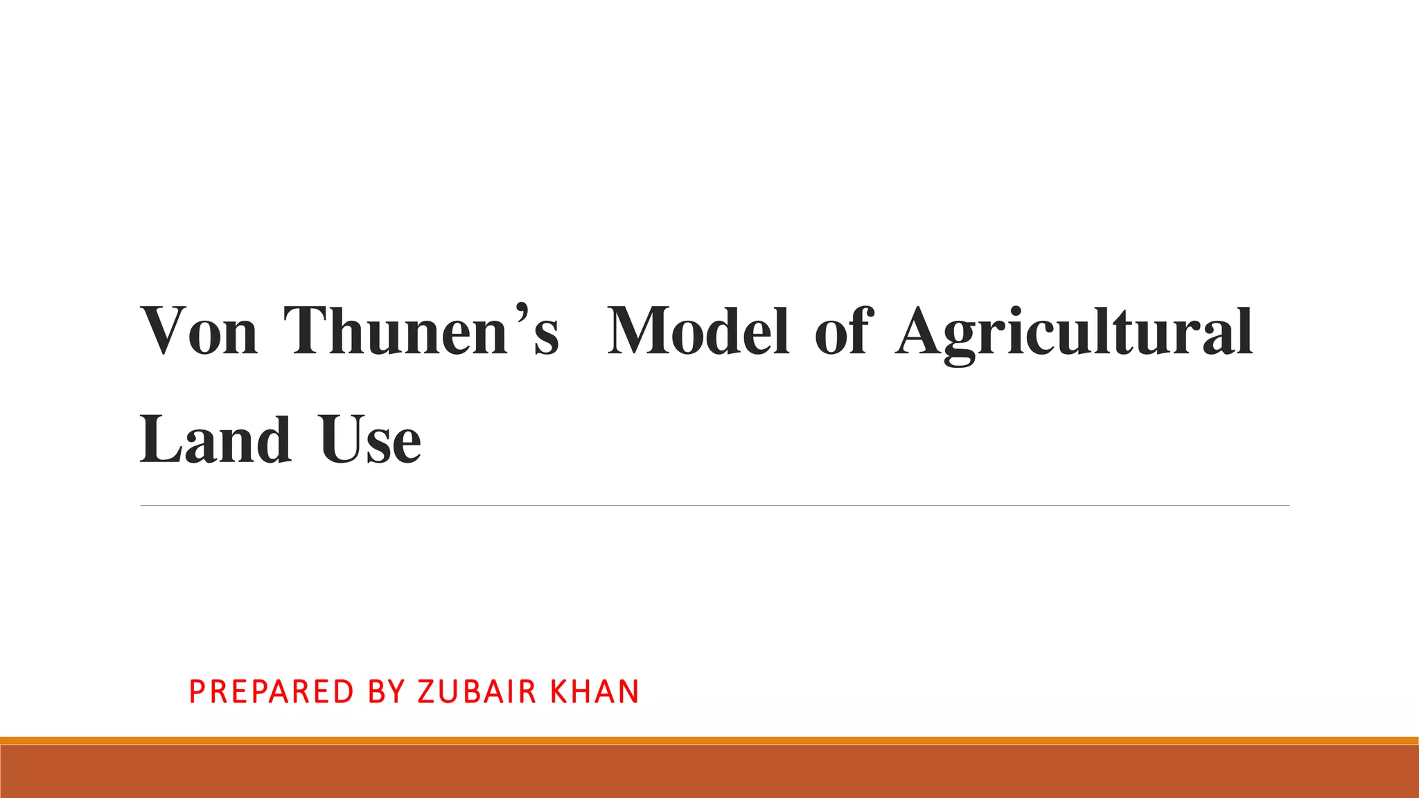Von thunen’s model of agricultural land use | PPTX