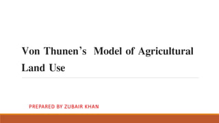 Von thunen’s model of agricultural land use | PPTX