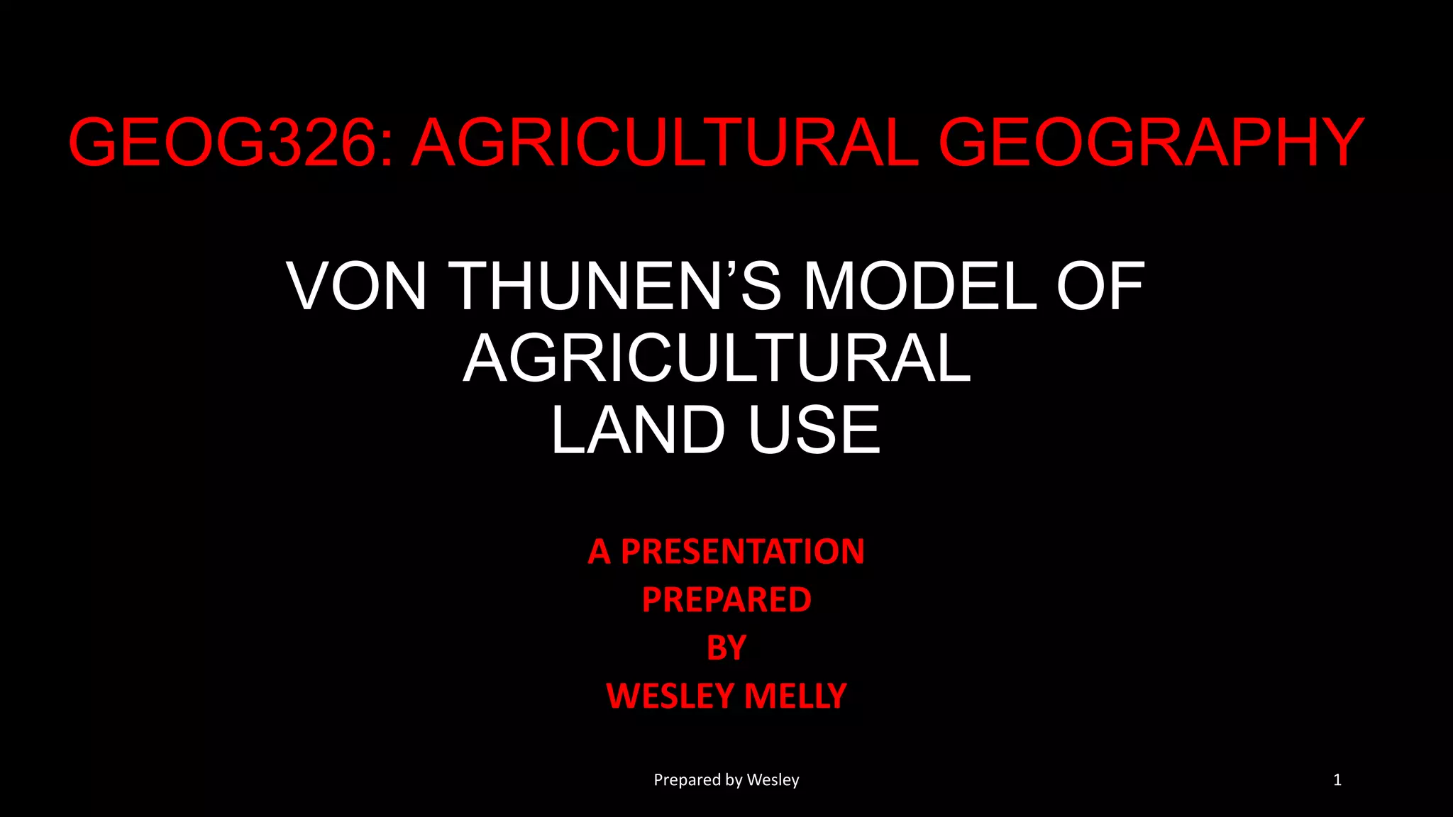 Von thunen theory of agricultural land use | PPTX