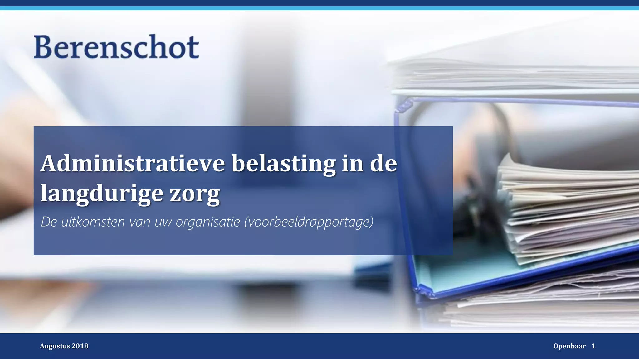 Voorbeeldrapportage - Administratieve werklast in de zorg | PPT