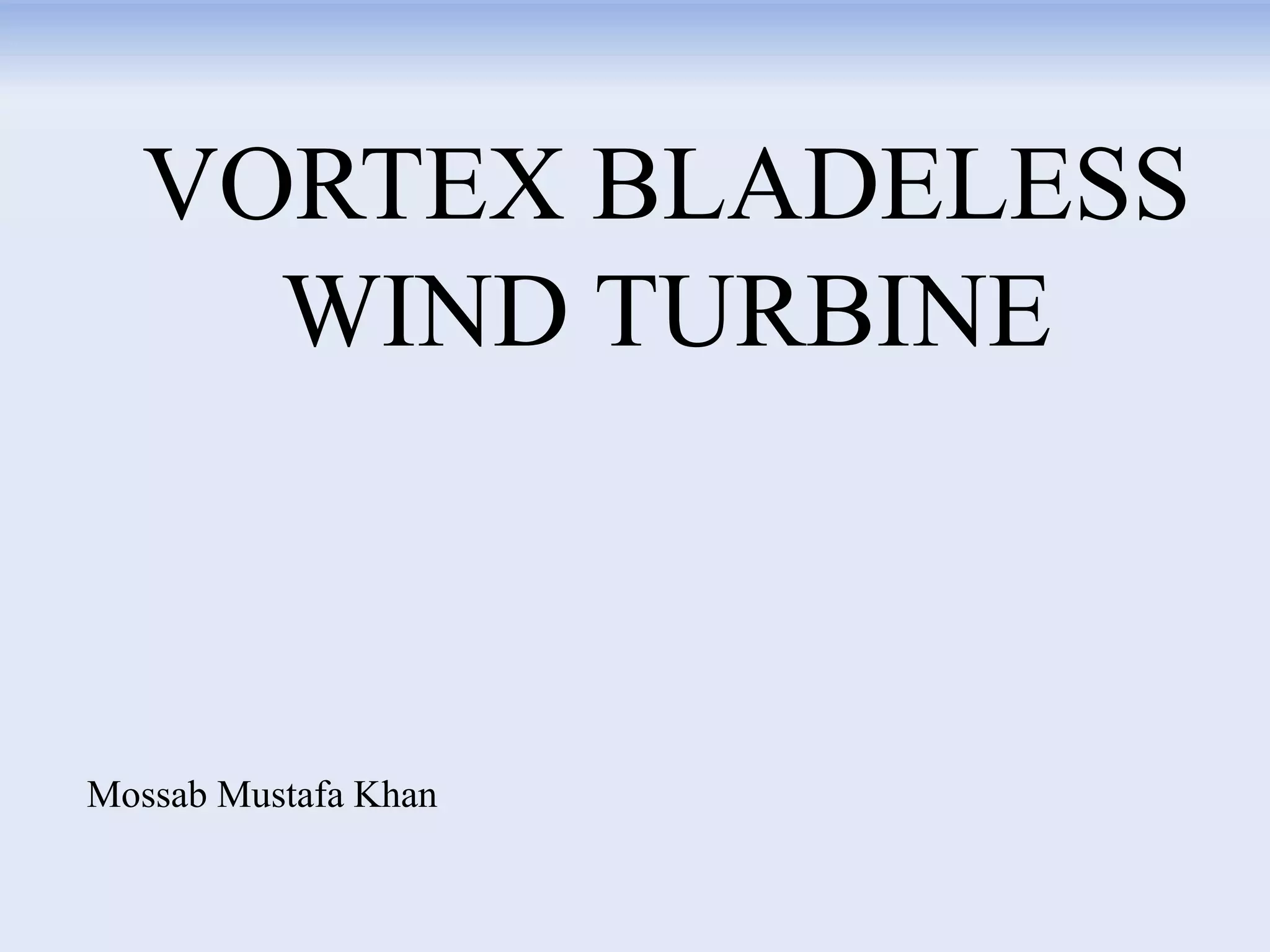 Vortex bladeless wind turbine | PPTX