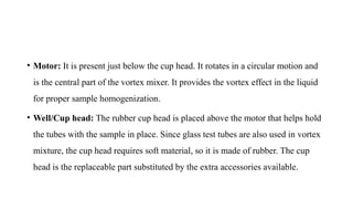 Vortex Mixer and their Importance in a Laboratory | PPTX