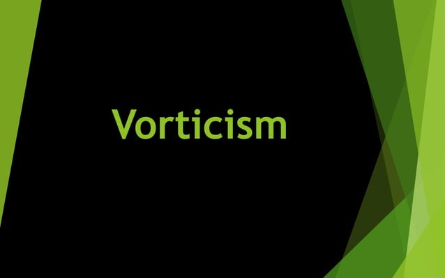 Vorticism | PPT