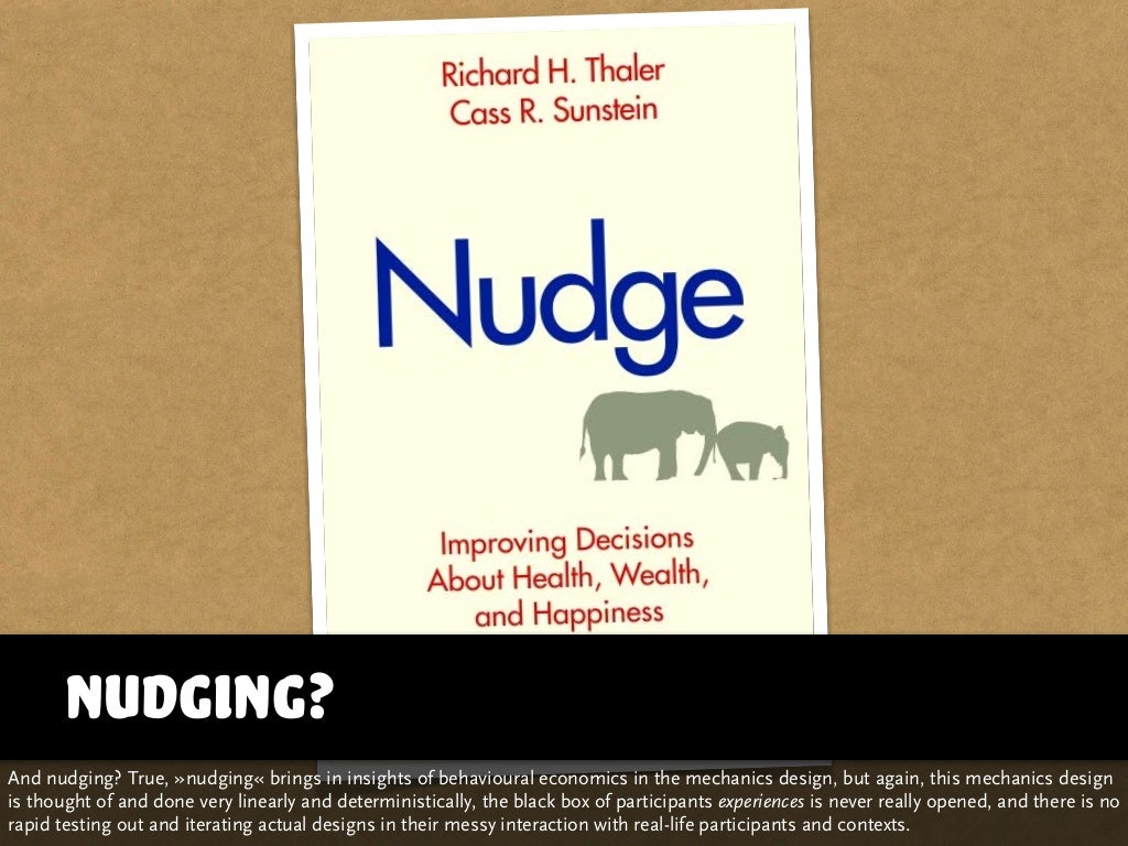nudging? And nudging? True, »nudging«