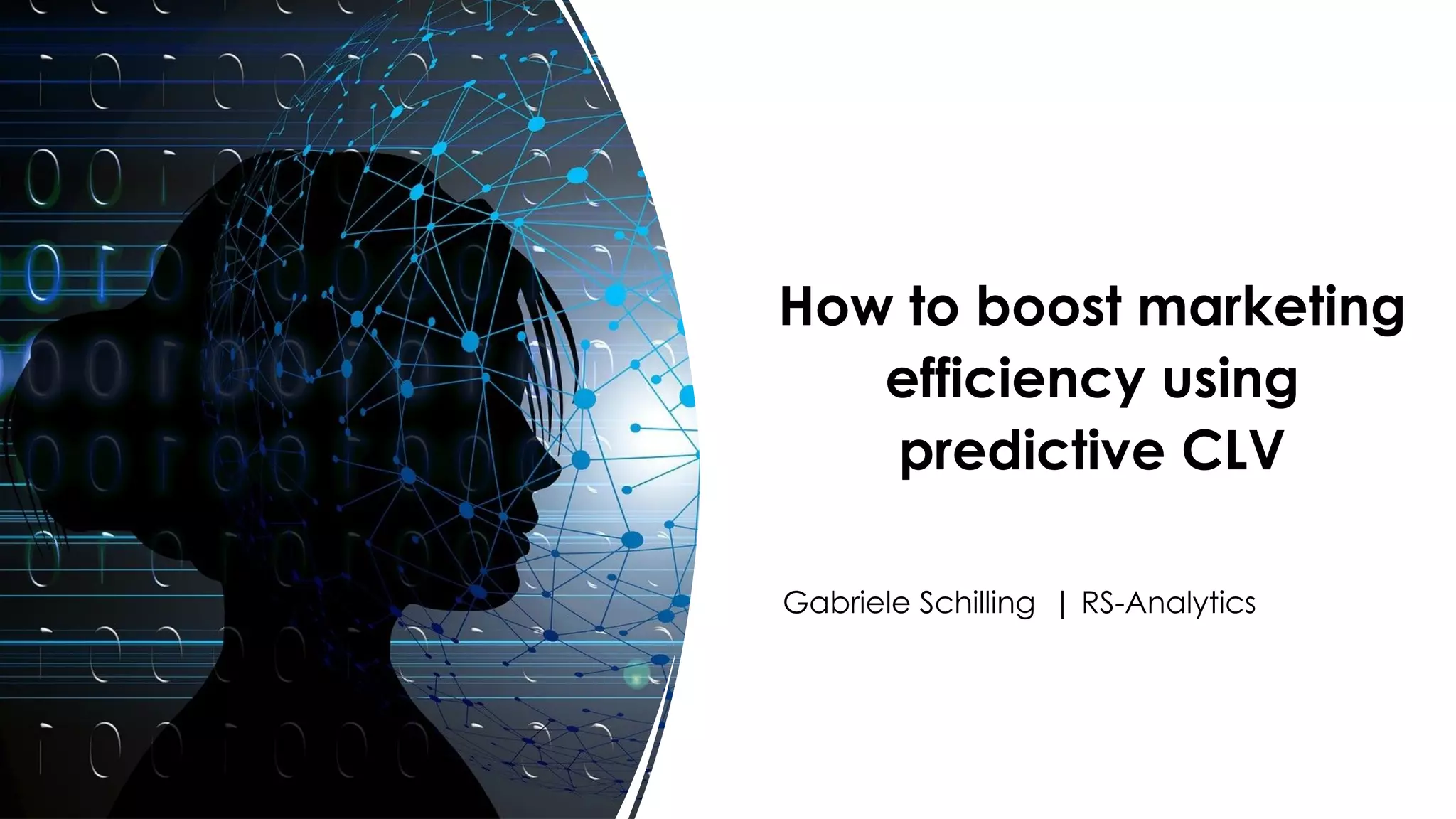Gabriele Schilling: How to Boost Marketing Efficiency Using Predictive ...
