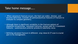 Calcaneum fracture- pathoanatomy & various fracture pattern | PPTX