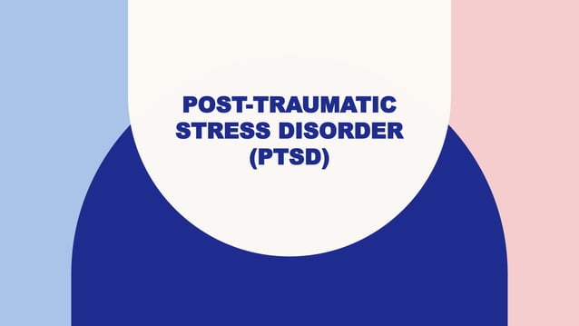 post-traumatic stress disorder presentation.pptx